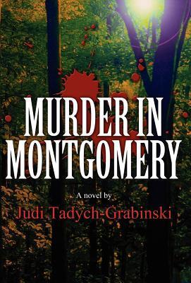 Murder in Montgomery by Judi Tadych-Grabinski | Goodreads