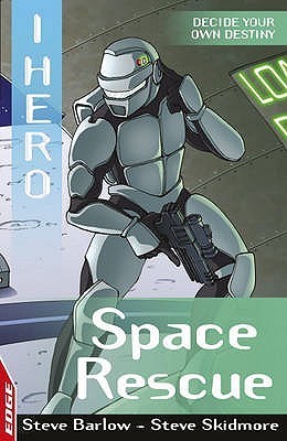 Space Rescue (Edge: I Hero 7) by Steve Barlow | Goodreads