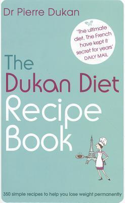 New Pierre Dukan: Dukan Diet Recipe Book by Pierre Dukan | Goodreads