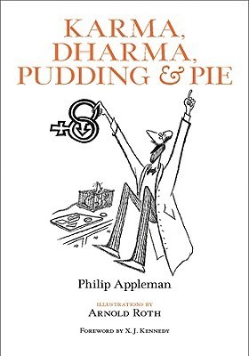 Karma, Dharma, Pudding & Pie by Philip Appleman | Goodreads