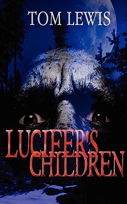 Lucifer's Children by Tom Lewis | Goodreads