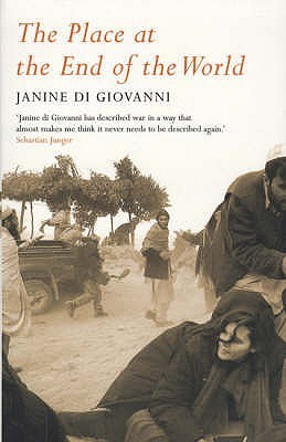 Place at the End of the World by Janine Di Giovanni | Goodreads