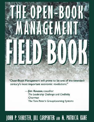 The Open-Book Management Field Book by John P. Schuster | Goodreads