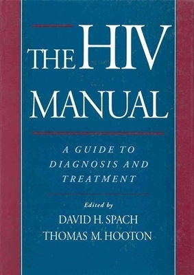 HIV Manual: A Guide to Diagnosis and Treatment by David H. Spach ...