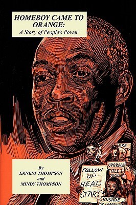 Homeboy Came to Orange: A Story of People's Power by Ernest Thompson ...