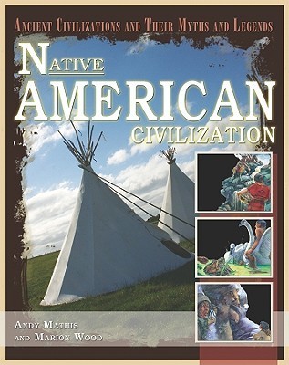 Native American Civilizations by Andy Mathis | Goodreads
