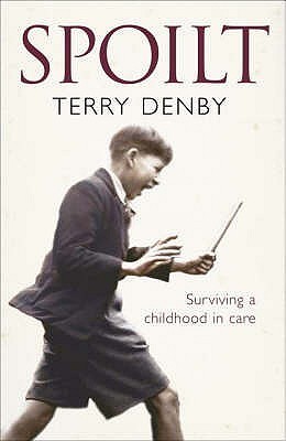 Spoilt by Terry Denby | Goodreads