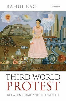 Third World Protest: Between Home and the World by Rahul Rao | Goodreads