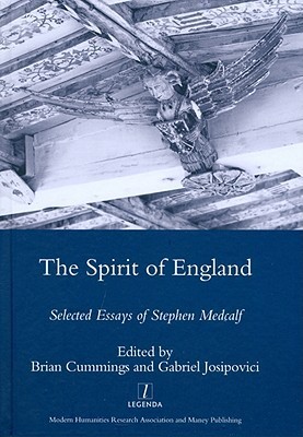 The Spirit of England: Selected Essays of Stephen Medcalf by Stephen ...