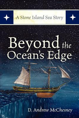 Beyond the Ocean's Edge: A Stone Island Sea Story by D. Andrew ...