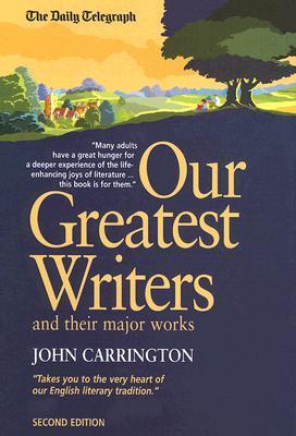 Our Greatest Writers And Their Major Works: 2nd edition by John ...