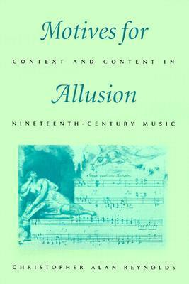 Motives for Allusion: Context and Content in Nineteenth-Century Music ...