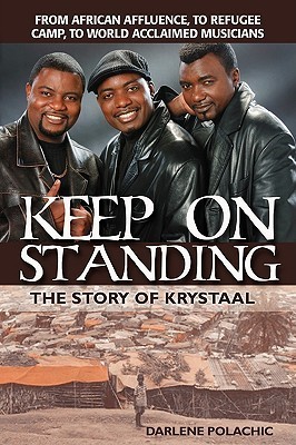 Keep On Standing: The Story of Krystaal by Darlene Polachic | Goodreads