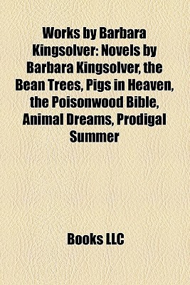 Works by Barbara Kingsolver: Novels by Barbara Kingsolver, the Bean ...