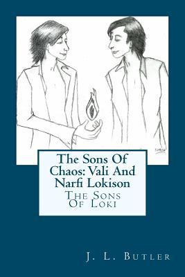 The Sons Of Chaos: Vali And Narfi Lokison by J.L. Butler | Goodreads