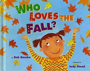Who Loves the Fall? by Bob Raczka | Goodreads