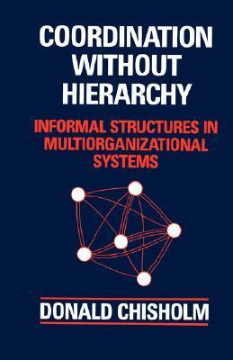 Coordination Without Hierarchy: Informal Structures in ...