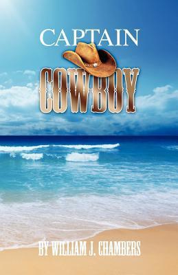 Captain Cowboy by William J. Chambers | Goodreads