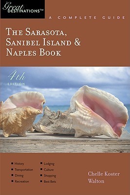 The Sarasota, Sanibel Island & Naples Book: Great Destinations: A Complete Guide by Chelle ...