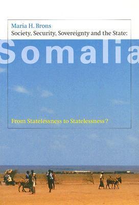 Society, Security, Sovereignty and the State in Somalia: From ...
