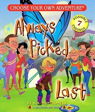 Always Picked Last by R.A. Montgomery | Goodreads