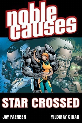 Noble Causes Volume 8: Star Crossed (Noble Causes, 8) by Jay Faerber | Goodreads