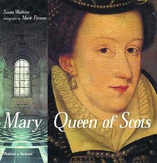 Mary Queen of Scots by Susan Watkins | Goodreads