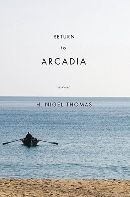 Return to Arcadia by H. Nigel Thomas | Goodreads