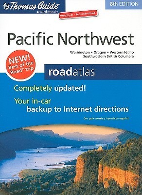 The Thomas Guide Pacific Northwest Road Atlas by Rand McNally & Company ...