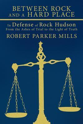 Between Rock and a Hard Place: In Defense of Rock Hudson: From the ...