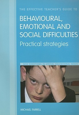 The Effective Teacher's Guide to Behavioural and Emotional Disorders ...