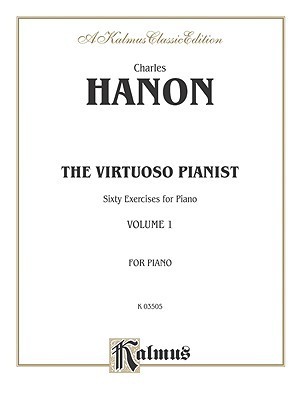The Virtuoso Pianist, Vol 1: Sixty Exercises for Piano by Charles-Louis Hanon | Goodreads