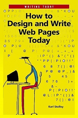 How to Design and Write Web Pages Today by Karl A. Stolley | Goodreads