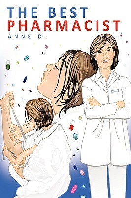 The Best Pharmacist by Anne D. | Goodreads