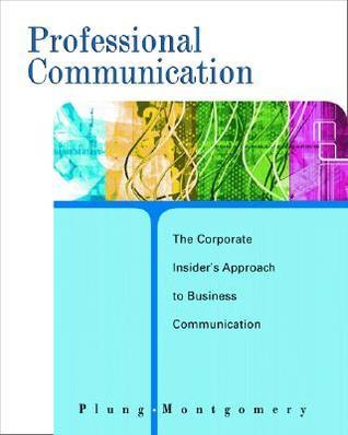 Professional Communication: The Corporate Insider’s Approach to ...