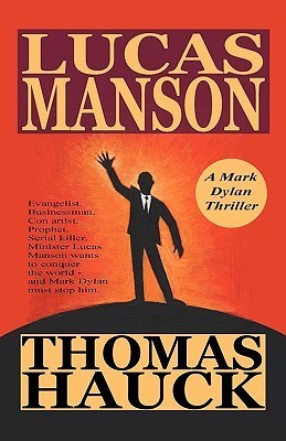 Lucas Manson by Thomas A. Hauck | Goodreads
