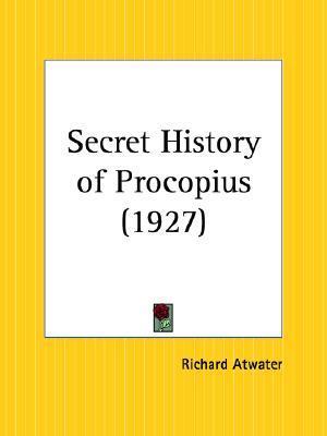Secret History of Procopius by Richard Atwater | Goodreads