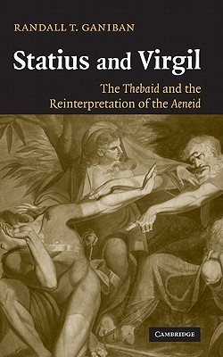 Statius and Virgil: The Thebaid and the Reinterpretation of the Aeneid ...