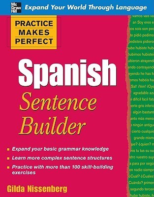 Practice Makes Perfect Spanish Sentence Builder by Gilda Nissenberg ...