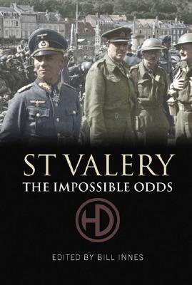 St Valery: The Impossible Odds by Bill Innes | Goodreads
