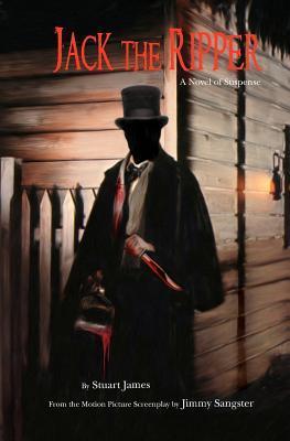 Jack the Ripper: a novel of suspense by Stuart James | Goodreads