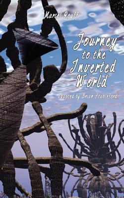 Journey to the Inverted World by Brian M. Stableford | Goodreads