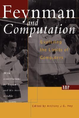 Feynman And Computation (Frontiers in Physics) by Anthony J.G. Hey ...