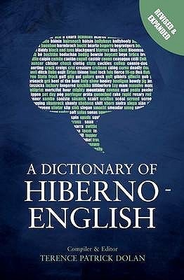 A Dictionary of Hiberno-english by Terence Patrick Dolan | Goodreads