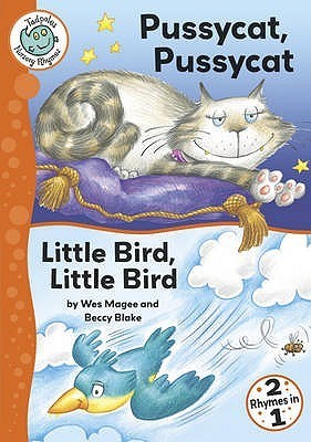 Pussycat, Pussycat (Tadpoles Nursery Rhymes) by Wes Magee | Goodreads