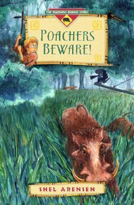 Poachers Beware! (The Rugendo Rhinos Series, Book 3) by Shel Arensen ...
