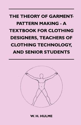 The Theory of Garment-Pattern Making - A Textbook for Clothing ...