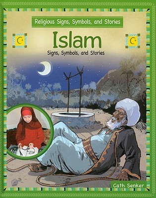 Islam: Signs, Symbols, and Stories by Cath Senker | Goodreads