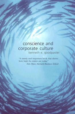 Conscience and Corporate Culture by Kenneth E. Goodpaster | Goodreads