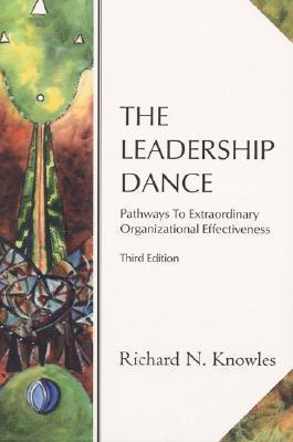 The Leadership Dance: Pathways to Extraordinary Organizational ...